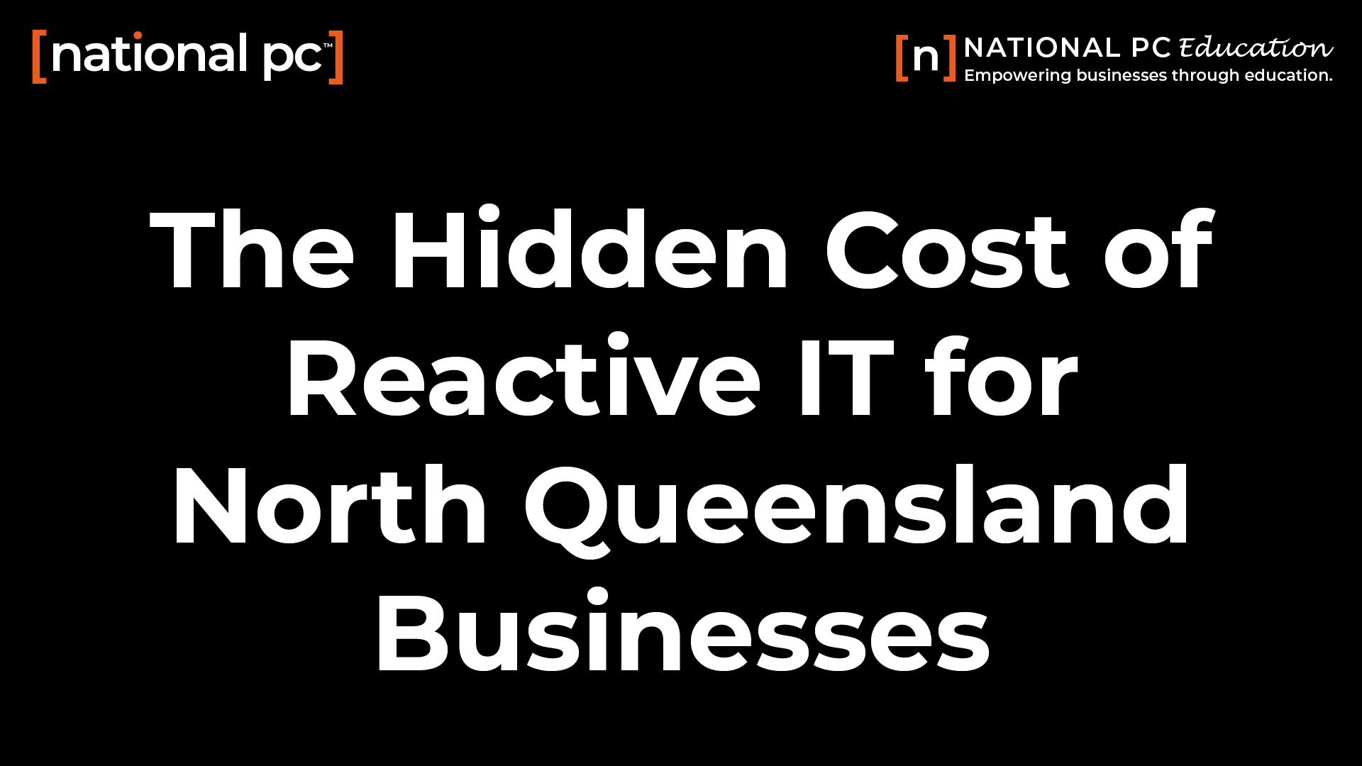 The Hidden Cost of Reactive IT for North Queensland Businesses